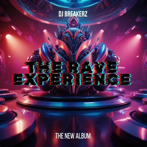 Stream Dj Breakerz The Rave Experience Album Mix By Dj Breakerz