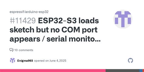 Esp32 S3 Loads Sketch But No Com Port Appears Serial Monitor