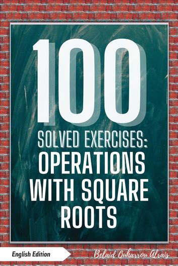 100 Solved Exercises Operations With Square Roots Ebook By Belaid Ouharrou Alrais Epub