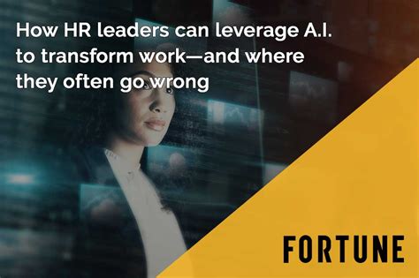 How Hr Leaders Can Leverage Ai To Transform Work And Where They