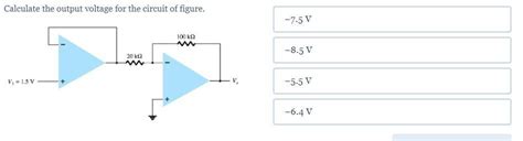 Solved Calculate The Output Voltage For The Circuit Of Chegg