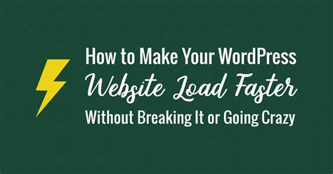 How To Make Your Wordpress Website Load Faster Without Going Crazy