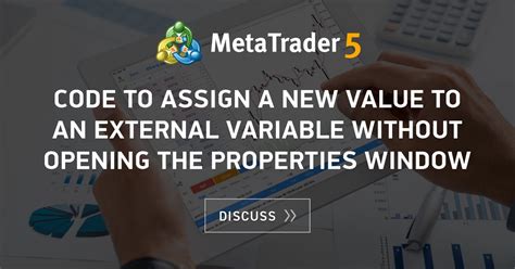 Code To Assign A New Value To An External Variable Without Opening The Properties Window Gdp