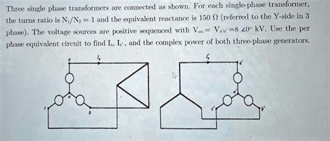 Solved Three Single Phase Transformers Are Connected As Shown For Each Single Phase Transformer