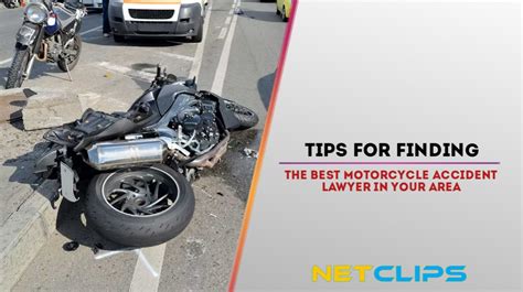 Tips For Finding The Best Motorcycle Accident Lawyer In Your Area