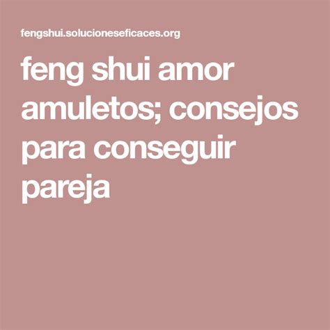 Feng Shui Amor Amuletos Consejos Para Conseguir Pareja Feng Shui
