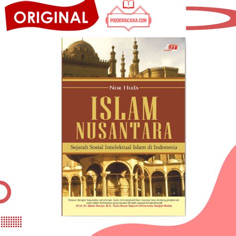 Buku Original Islam Nusantara Sejarah Sosial Intelektual Islam Di Indonesia Lazada Indonesia