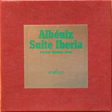 Albéniz • Iberia Suite Pour Piano • Ensayo Eny 1516 • Esteban Sánchez