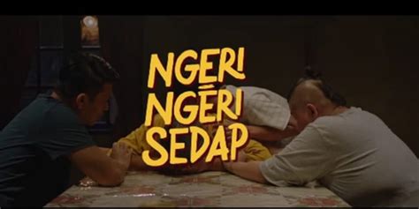 Fakta Menarik Dari Pembuatan Film NGERI NGERI SEDAP Yang Berhasil