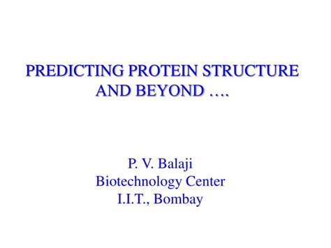 PPT PREDICTING PROTEIN STRUCTURE AND BEYOND PowerPoint Presentation ID