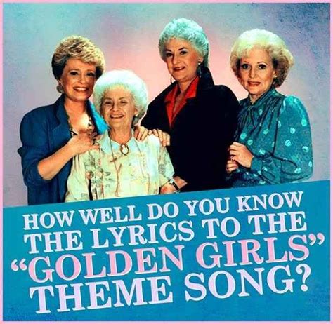 How Well Do You Know The Lyrics To The Golden Girls Theme Song