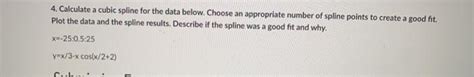 solved 4 calculate a cubic spline for the data below