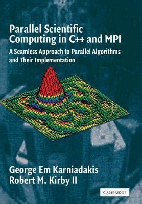 Parallel Scientific Computing In C And Mpi A Seamless Approach To