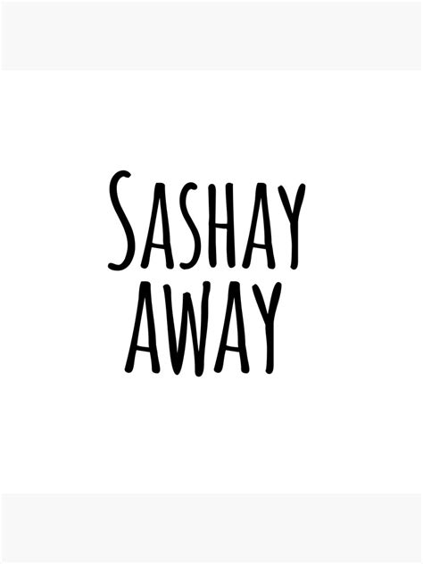 Sashay Away Quote From Rupauls Drag Race Poster By Emcazalet Redbubble