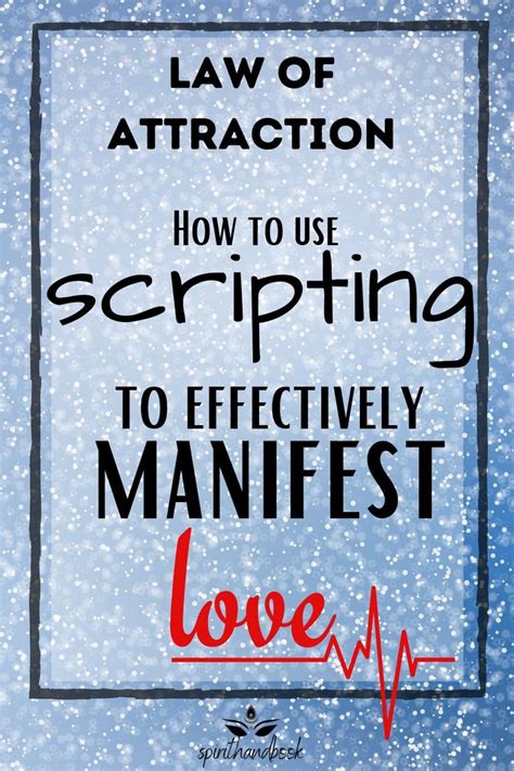 5 Tips How To Use Scripting To Manifest Love Law Of Attraction Law