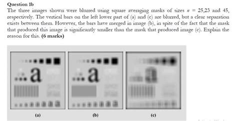 Solved Question 11 The Three Images Shown Were Blurred Using