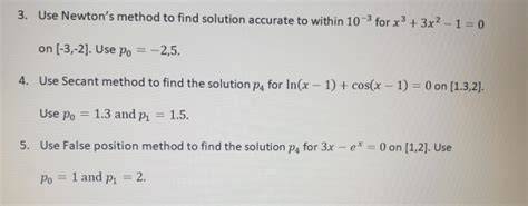 3 Use Newtons Method To Find Solution Accurate To Within 10 3 For X3