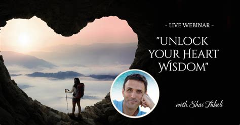 Live Webinar Unlock Your Heart Wisdom With Shai Tubali