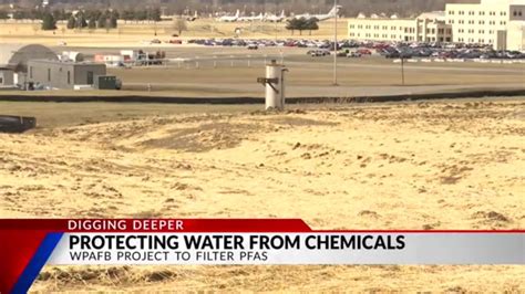 An Invisible Enemy How Wright Patterson Afb Fights Off Forever Chemicals