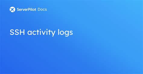SSH Activity Logs ServerPilot Documentation