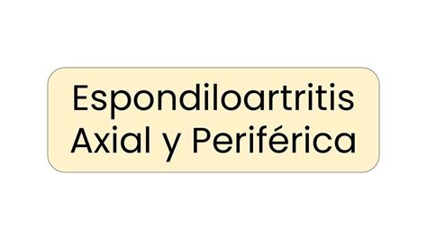 21 Espondiloartritis Axial Y Periférica Liquidoh愛 Udocz