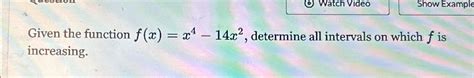Given The Function F X X4 14x2 ﻿determine All