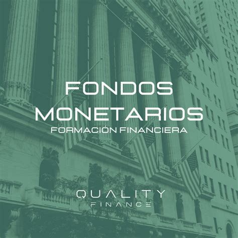 ¿qué Son Los Fondos Monetarios Quality Finance