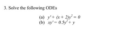 Solved Solve The Following Odes Y X2y2 0 Xy 0