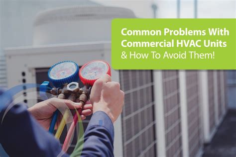 Common Problems With Commercial HVAC Units & How To Avoid Them