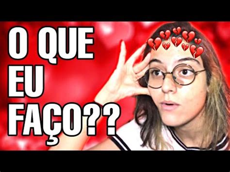 descobri que o boy tá trocando nuds minha melhor amiga YouTube