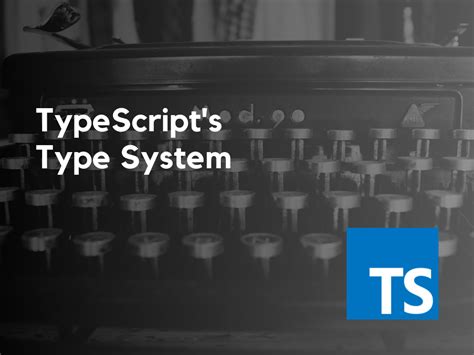 Understanding Typescripts Type System From Basics To Advanced Features By Piyush Singh Medium