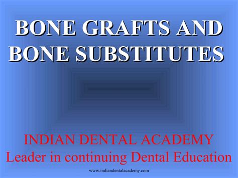 Bone Grafts And Bone Substitutes Dental Implant Courses Ppt