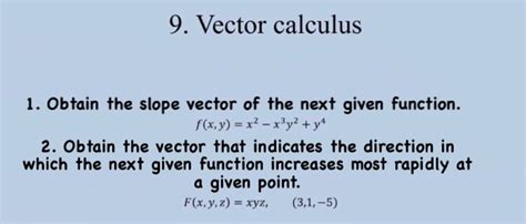 Solved Vector Calculus Obtain The Slope Vector Of The Chegg
