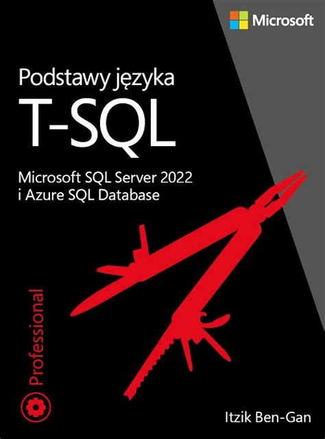 Podstawy JĘzyka T Sql Microsoft Sql Server 2022 I Azure Sql Database