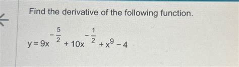 Solved Find The Derivative Of The Following Chegg