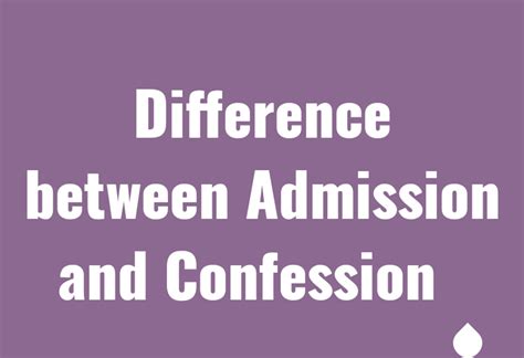 Difference Between Admission And Confession Our Legal World