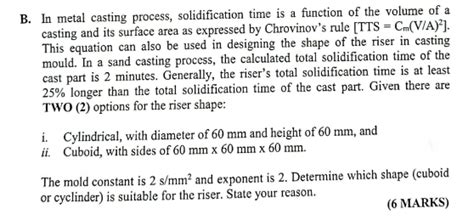 Solved B In Metal Casting Process Solidification Time Is A