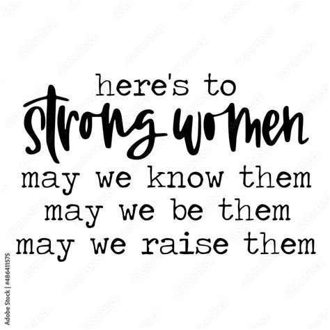 Heres To Strong Women Inspirational Quotes Motivational Positive