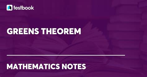 Greens Theorem Statement With Proof Uses And Solved Examples