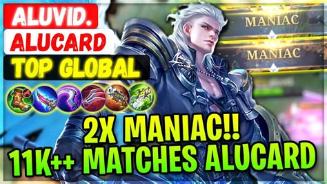 2X MANIAC 11K Matches Alucard Insane 51 Damage Top Global