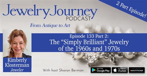 Episode 133 Part 2 The “simply Brilliant” Jewelry Of The 1960s And