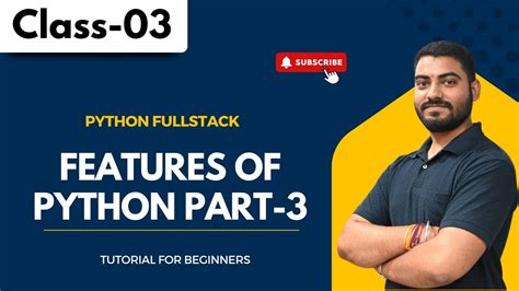 Python FullStack Class 03 Features Of Python Part 3 Tutorial For
