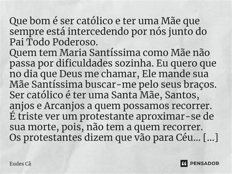 ⁠que Bom é Ser Católico E Ter Uma Eudes Cândido Pensador