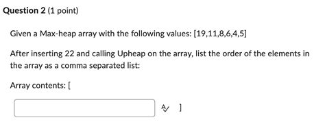 Solved Given A Max Heap Array With The Following Values Chegg Com