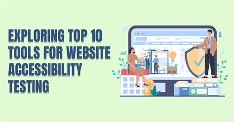 Exploring Top 10 Tools For Website Accessibility Testing By