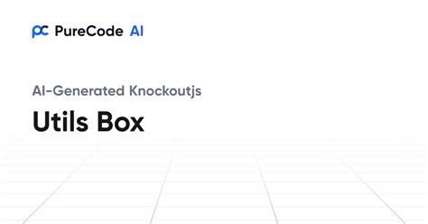 Build Great Knockoutjs Utils Box Components Faster Using Ai Tools