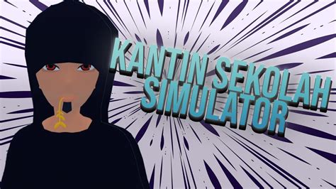 Kantin Sekolah Simulator Kita Selesaikan Chapter 2 YouTube