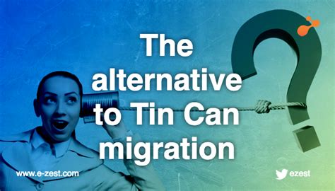 Alternative To Tin Can Api Migration