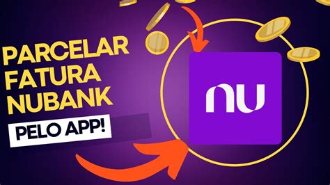 Como Parcelar A Fatura Do Cartão De Crédito Nubank Pelo Aplicativo