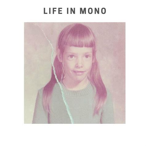 Life In Mono Life In Mono Lyrics And Tracklist Genius